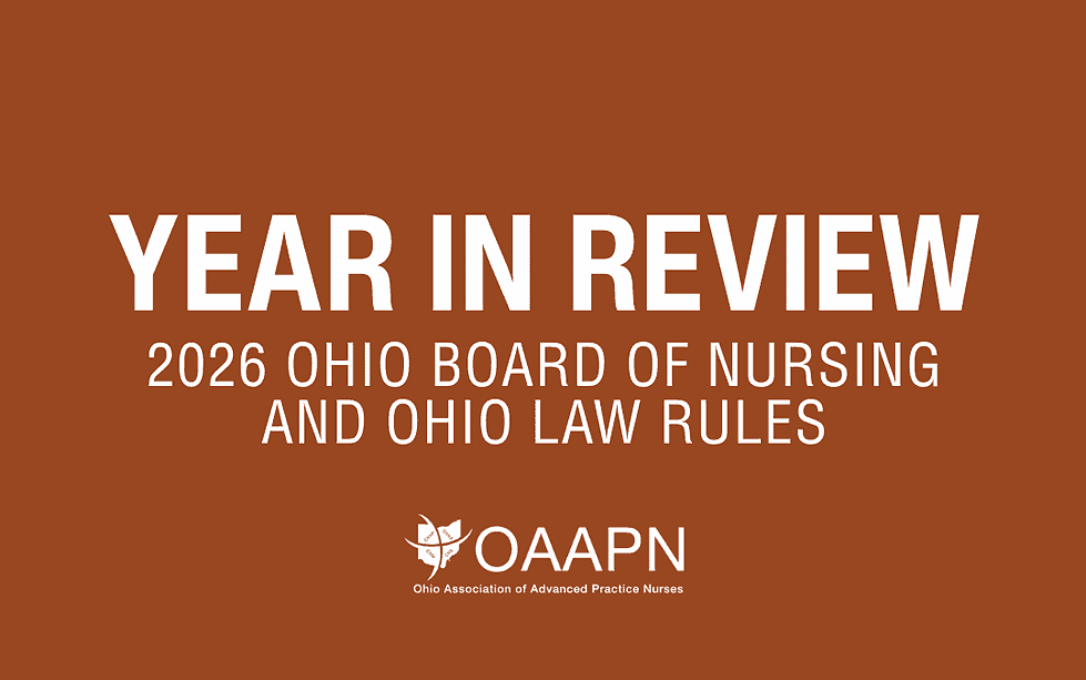 A Year in Review: Ohio Law and Ohio Board of Nursing Rules 2026 - OAAPN